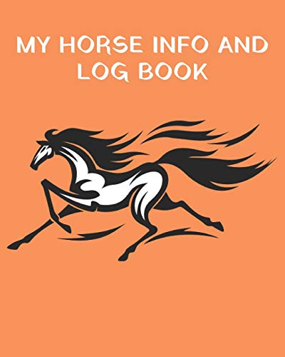 My Horse Info And Log Book: Horse Record Log for record keeping ...