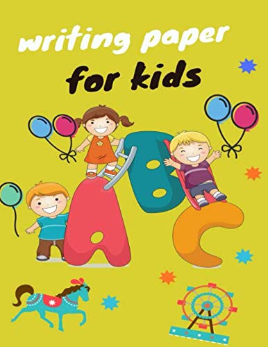 writing paper for kids: Kindergarten writing paper with lines for ABC ...
