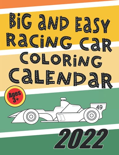 Big and Easy Racing Car Coloring Calendar: The Coloring Calendar for ...