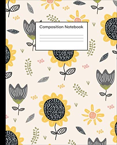 Sunflower Composition Notebook: Pretty Wide Ruled Blank Lined Paper ...