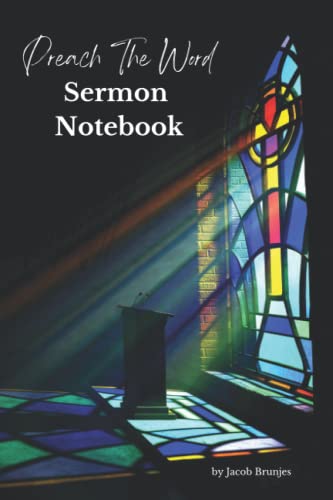 Preach The Word Sermon Notebook: Sermon Preparation Notebook for ...