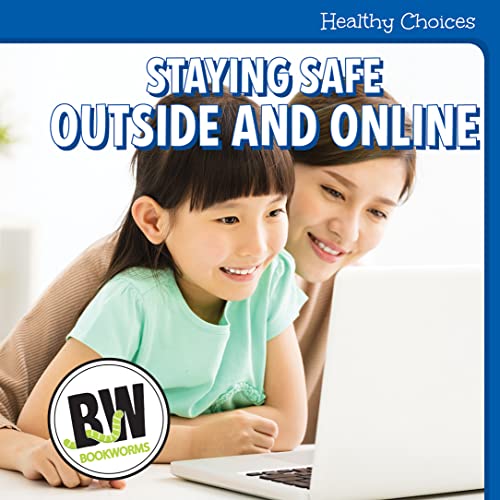 Staying Safe Outside and Online (Healthy Choices) by R. J. Macready ...