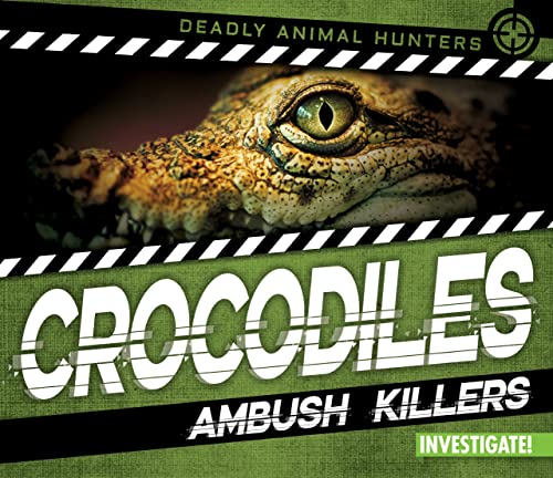 Crocodiles: Ambush Killers by Charlotte Taylor | Goodreads