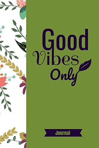 Good Vibes Only Journal: : 6 x 9 Inch Lined 110 Pages Notebook - Cute ...