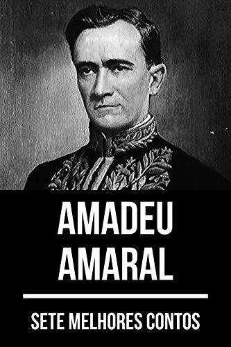 7 Melhores Contos De Amadeu Amaral By Amadeu Amaral Goodreads