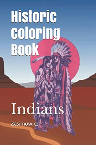 Historic Coloring Book: Indians by Zasimowicz | Goodreads