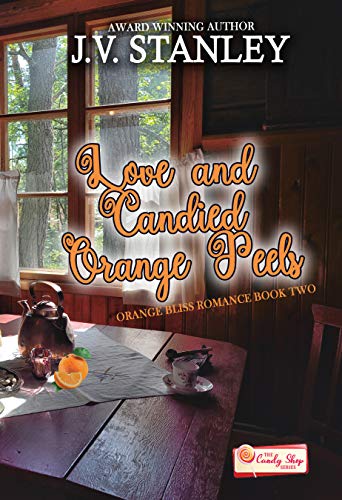 Love and Candied Orange Peels: Orange Bliss Romance Book Two by J.V ...