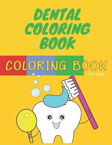 DENTAL COLORING BOOK FOR KIDS: Anxiety DENTAL Coloring Books For Adults ...