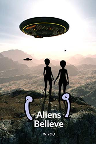 Aliens Believe In You: Notebook & Journal - Funny Positive Alien ...