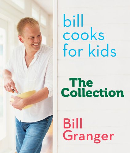 Bill Cooks for Kids: Collection by Bill Granger | Goodreads