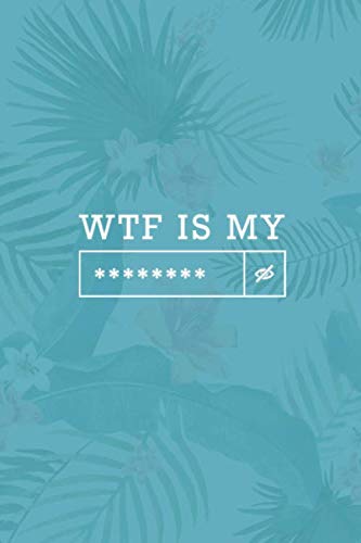 WTF IS MY PASSWORD: Password book, Internet Password Logbook, Password ...