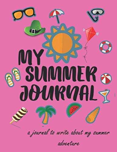 MY SUMMER JOURNAL: A fun-filled guided journal that lets kids keep ...