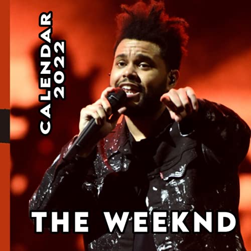 THE WEEKND CALENDAR 2022: CALENDAR 2022 THE WEEKND : Official Calendar ...