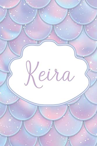 Keira: Personalized Name Journal Mermaid Writing Notebook For Girls and ...