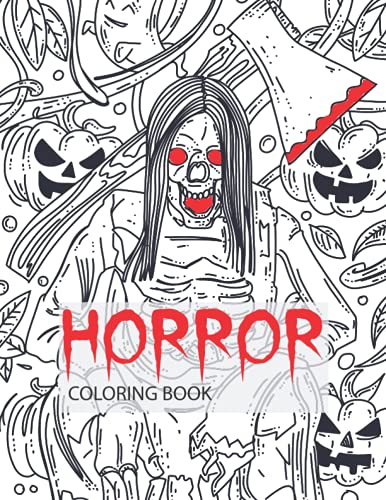 Horror Coloring Book: A Terrifying Collection of Creepy, Spine-Chilling ...