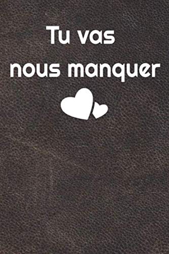 Tu vas nous manquer, Un carnet de notes drôle pour collègues de travail ...