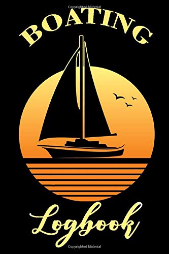 Boating Logbook: Captain's Logbook For Tracking Essential Information ...