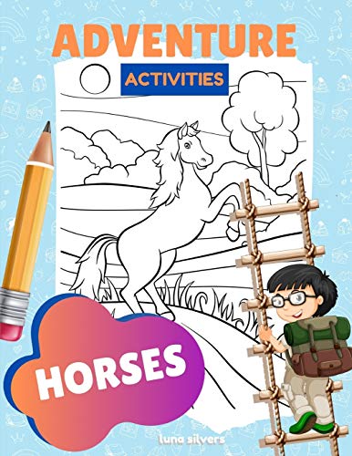 HORSES: ADVENTURE ACTIVITIES: A Horse Activity Book For Kids by Luna ...