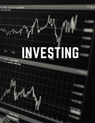 Investing: Journal/Notebook - Track Your Trades - Learn What Works & What Doesn't - And Become a ...