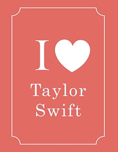 I Love Taylor Swift: Taylor Swift Journal Diary Notebook, Lined Blank ...