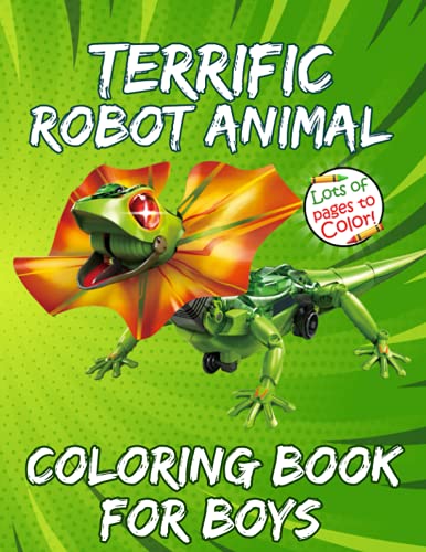 Terrific Robot Animal Coloring Book For Boys: 50+ High Quality Terrific ...