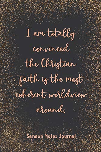 I Am Totally Convinced The Christian Faith Sermon Notes Journal: Modern ...
