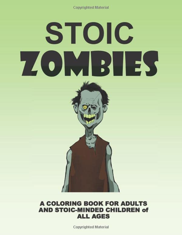 Stoic Zombies: A Coloring Book for Adults and Sober-Minded Children of ...