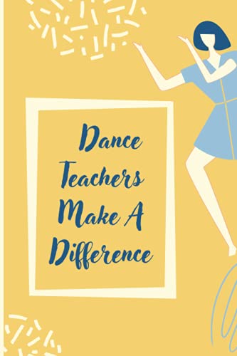 Dance Teachers Make A Difference: Beautiful Gift for all Dance Teachers ...