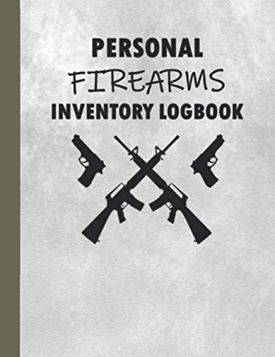 Personal Firearms Inventory Logbook: Personal Firearms Record Log Book ...
