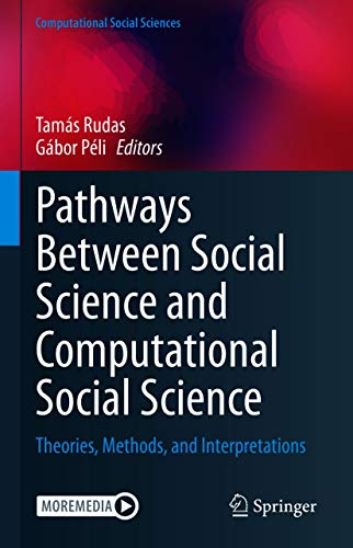 Pathways Between Social Science and Computational Social Science: Theories, Methods, and ...