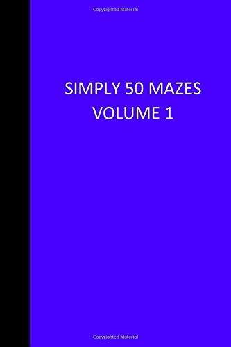 SIMPLY 50 MAZES VOLUME 2: Children and Adult Maze Book, 50 Mazes, Work ...