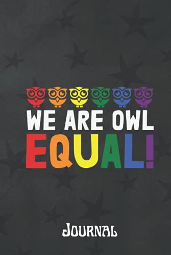 LGBTQ Journal: LGBTQ: We Are Owl Equal by Prensa Digital | Goodreads