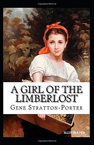A Girl of the Limberlost illustrated by Gene Stratton-Porter | Goodreads