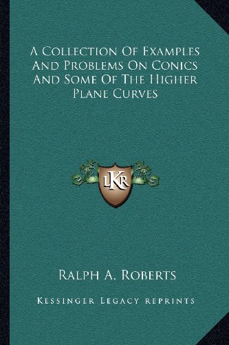 A Collection Of Examples And Problems On Conics And Some Of The Higher ...