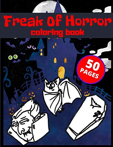 Freak Of Horror Coloring Book: Coloring Book Horror Designs Stress ...