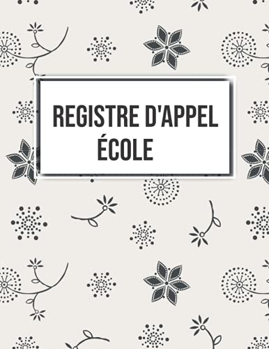 Registre d'appel école: Cahier de suivi de présence pour les ...