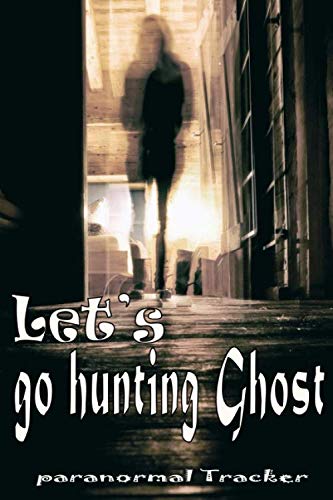 Let's Go Hunting Ghost Now :Paranormal Is My Normal Investigator ...