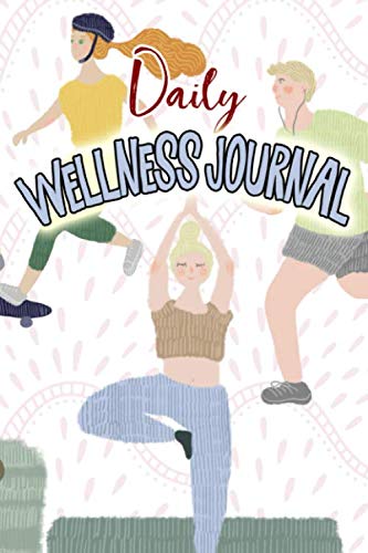 Daily Wellness Journal: Your Day With Mindfulness and Positivity ...