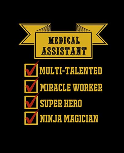 MEDICAL ASSISTANT MULTI TALENTED MIRACLE WORKER SUPER HERO NINJA ...
