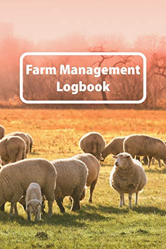 Farm Management Logbook: Livestock And Equipment Record For Farmers ...