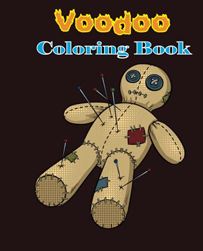 Voodoo Coloring Book: 30 Unique Pages to Color on Voodoo Dolls, Satanic ...