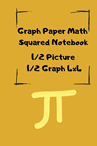 Graph Paper Math Squared Notebook: 1/2 Picture, 1/2 Graph 4x4 by Rolan ...