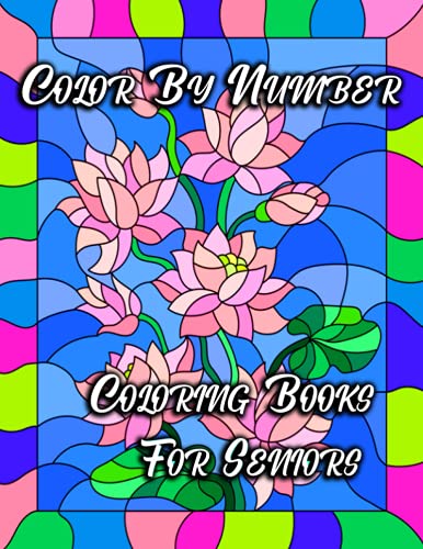 Color By Number Coloring Books For Seniors: Color By Number Coloring ...