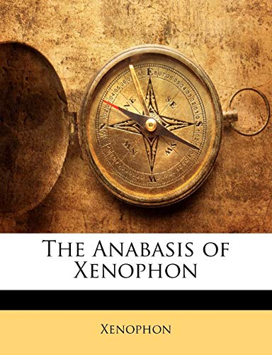 The Anabasis of Xenophon (Ancient Greek Edition) by Xenophon | Goodreads