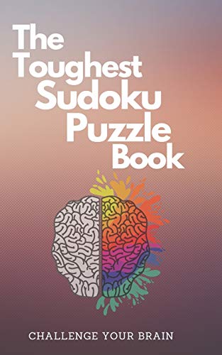 The Toughest Sudoku Puzzle Book: Very Hard to Extreme Puzzles-16x16 ...