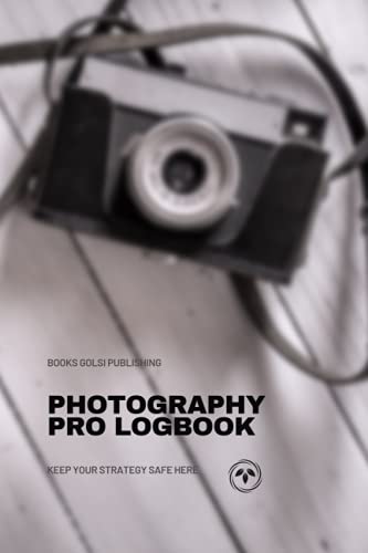 Photography Pro Logbook: Photography Record Book, Photographers ...