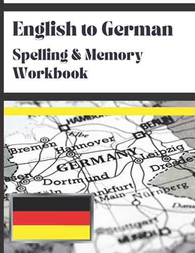 English to German Spelling & Memory Workbook: German Vocabulary ...