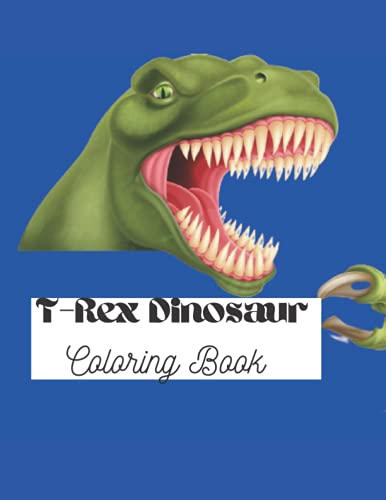 T-Rex Dinosaur Coloring Book: This Unique Collection Of Coloring Pages ...