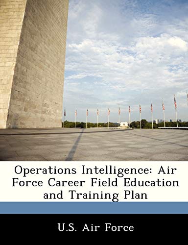 Operations Intelligence: Air Force Career Field Education and Training ...