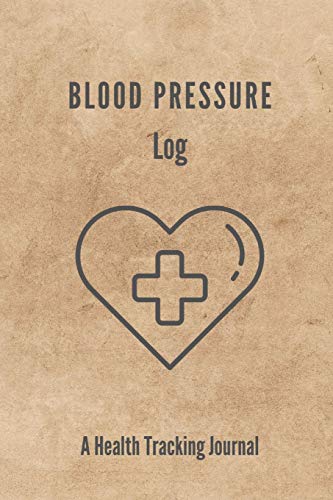 Blood Pressure Log: BP Journal, Daily Record and Health Monitor, 4 ...